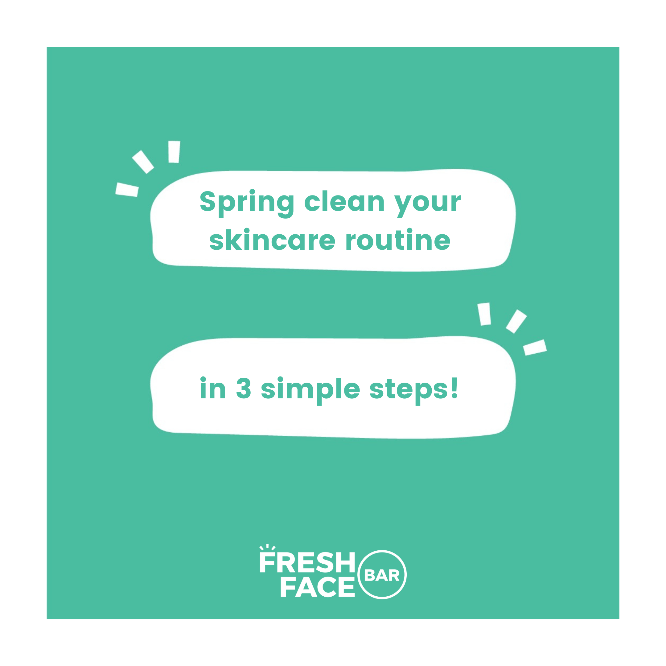 Spring Clean Your Skincare Routine in 3 Simple Steps! – Fresh Face Bar ...